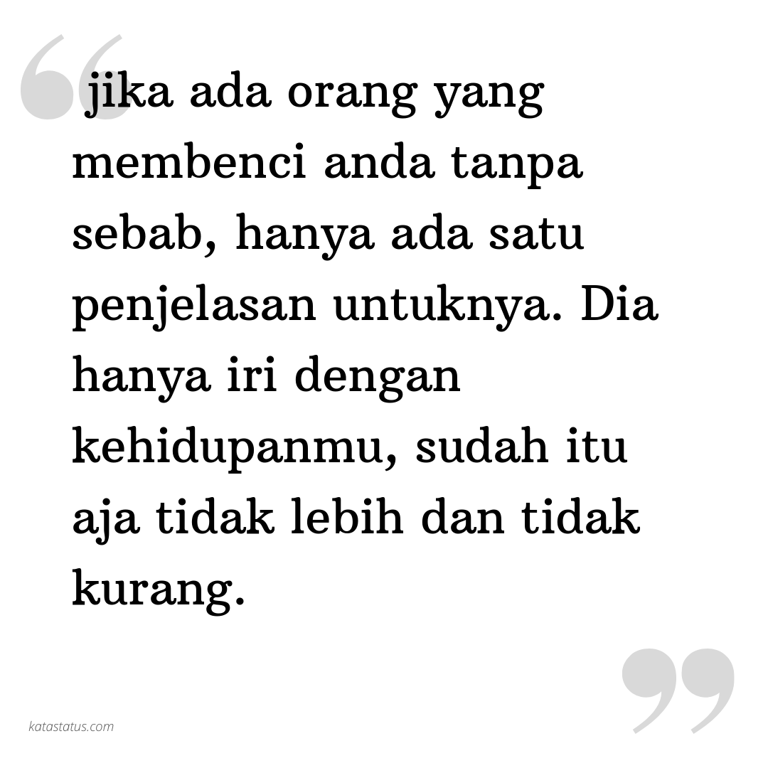 56 Kata Tentang Orang Yang Membenci Kita 56 Kata Tentang Orang Yang Membenci Kita