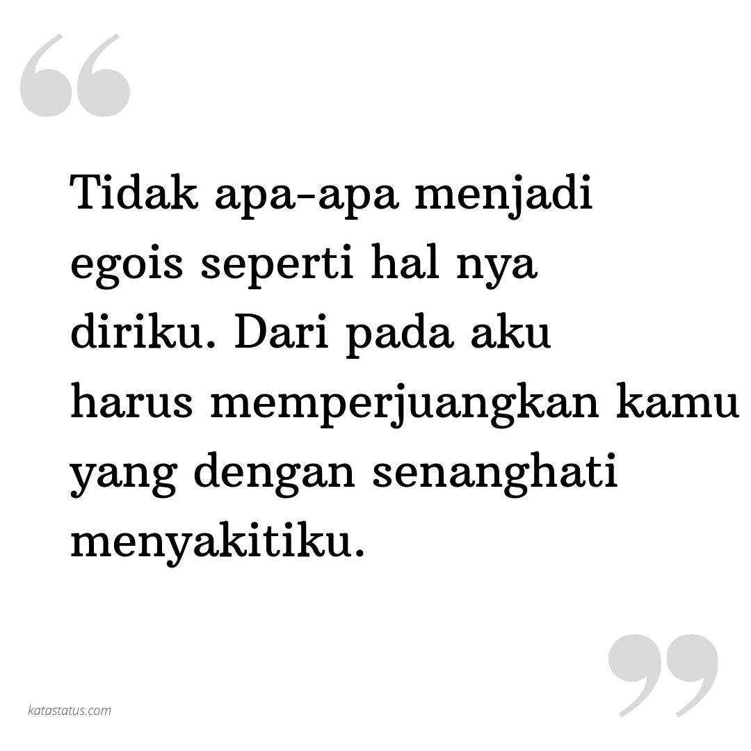 40 Kata Kata Bijak Islami Tentang Egois